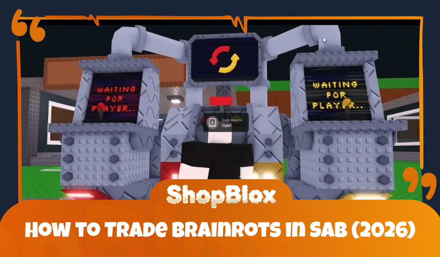 How to Trade Brainrots in Steal a Brainrot (2026) – ShopBlox